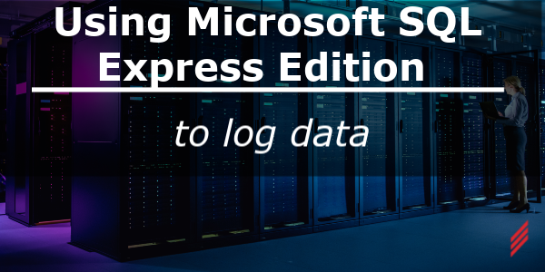 Using Microsoft Sql Express Edition To Log Data